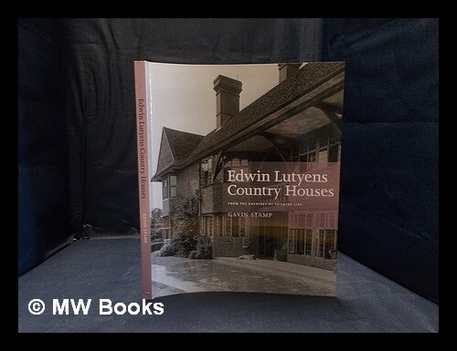 Edwin Lutyens: country houses: from the archives of Country life ...
